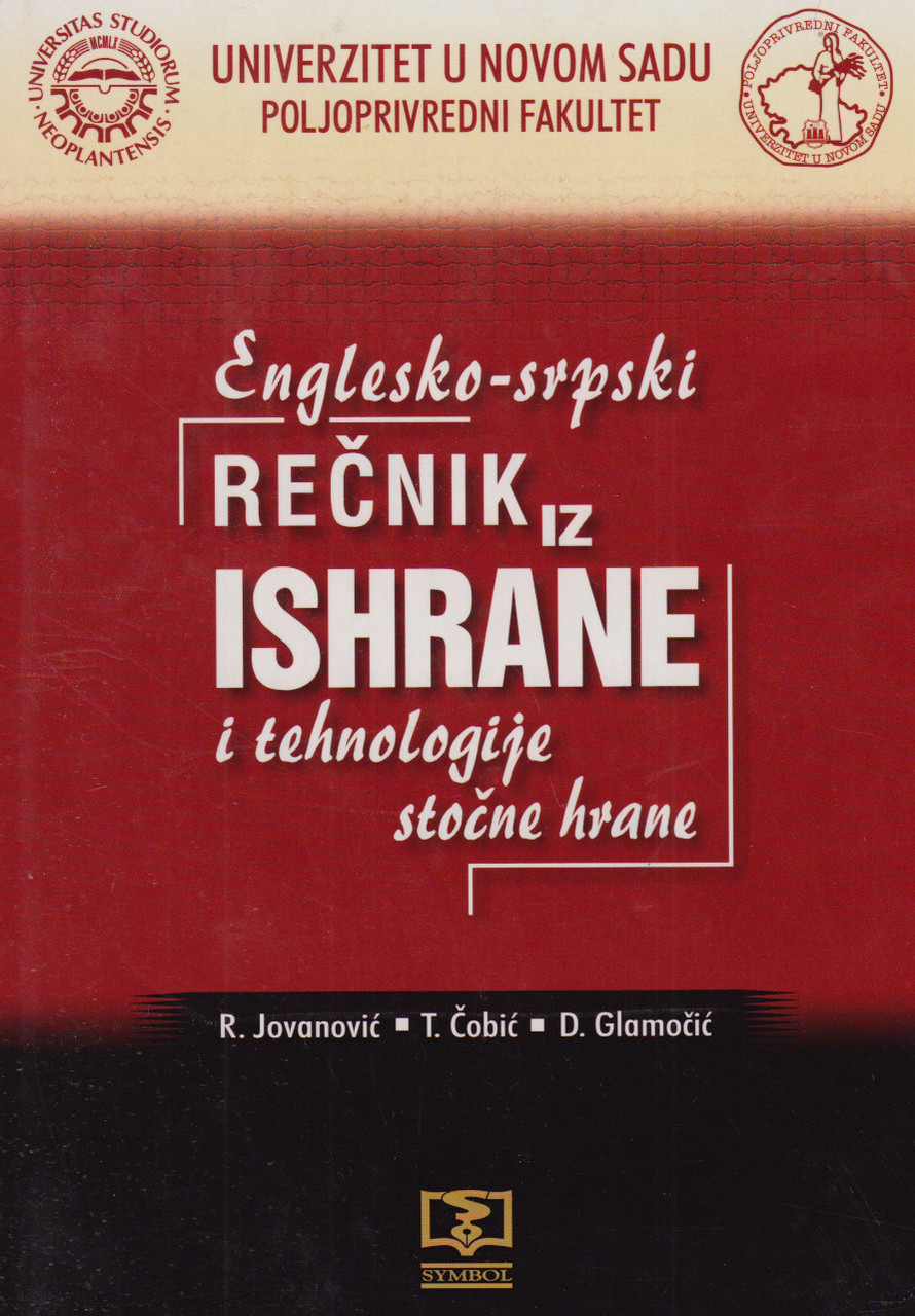 Englesko-srpski rečnik iz ishrane i tehnologije stočne hrane